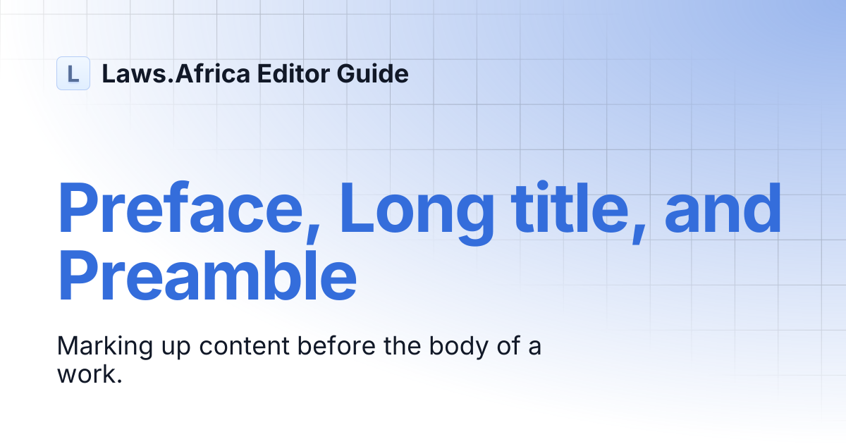 Preface, Long title, and Preamble | Laws.Africa Editor Guide