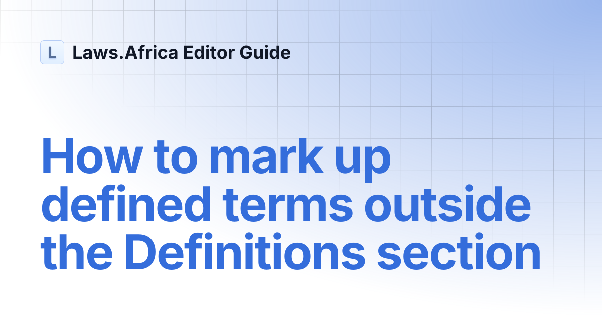 How to mark up defined terms outside the Definitions section | Laws ...